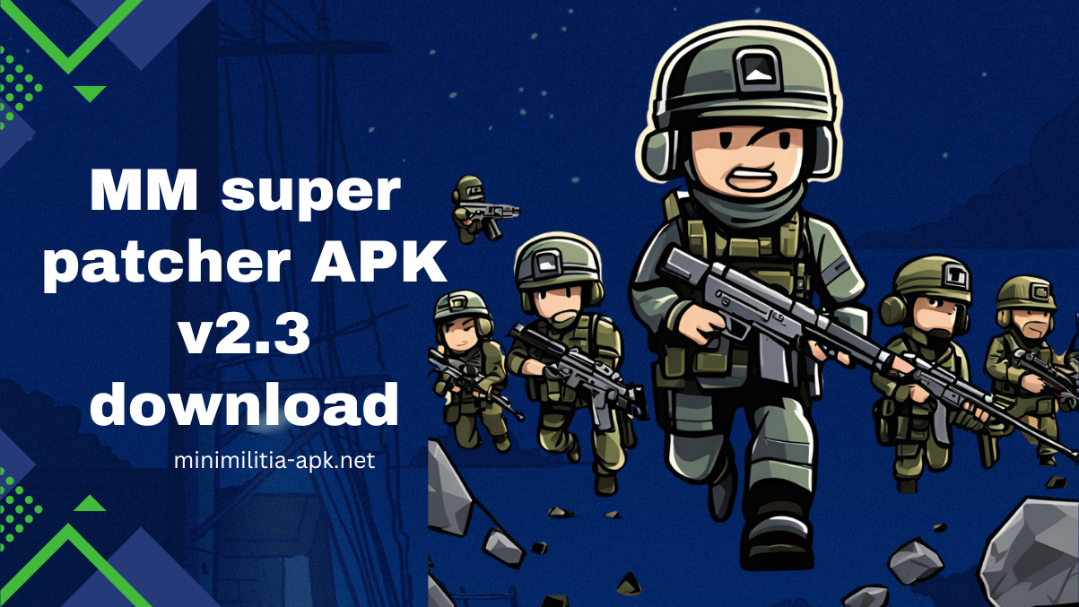 MM Super Patcher APK v2.3 download Latest Version for Mini Militia v4.2 ...